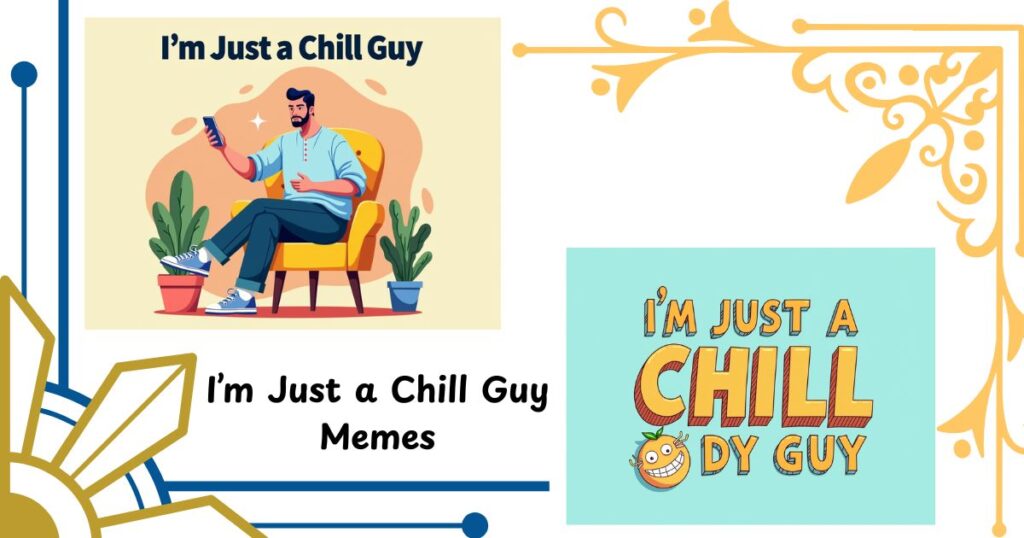 I’m Just a Chill Guy Memes: 20 Funniest Viral Hits of the New Trend